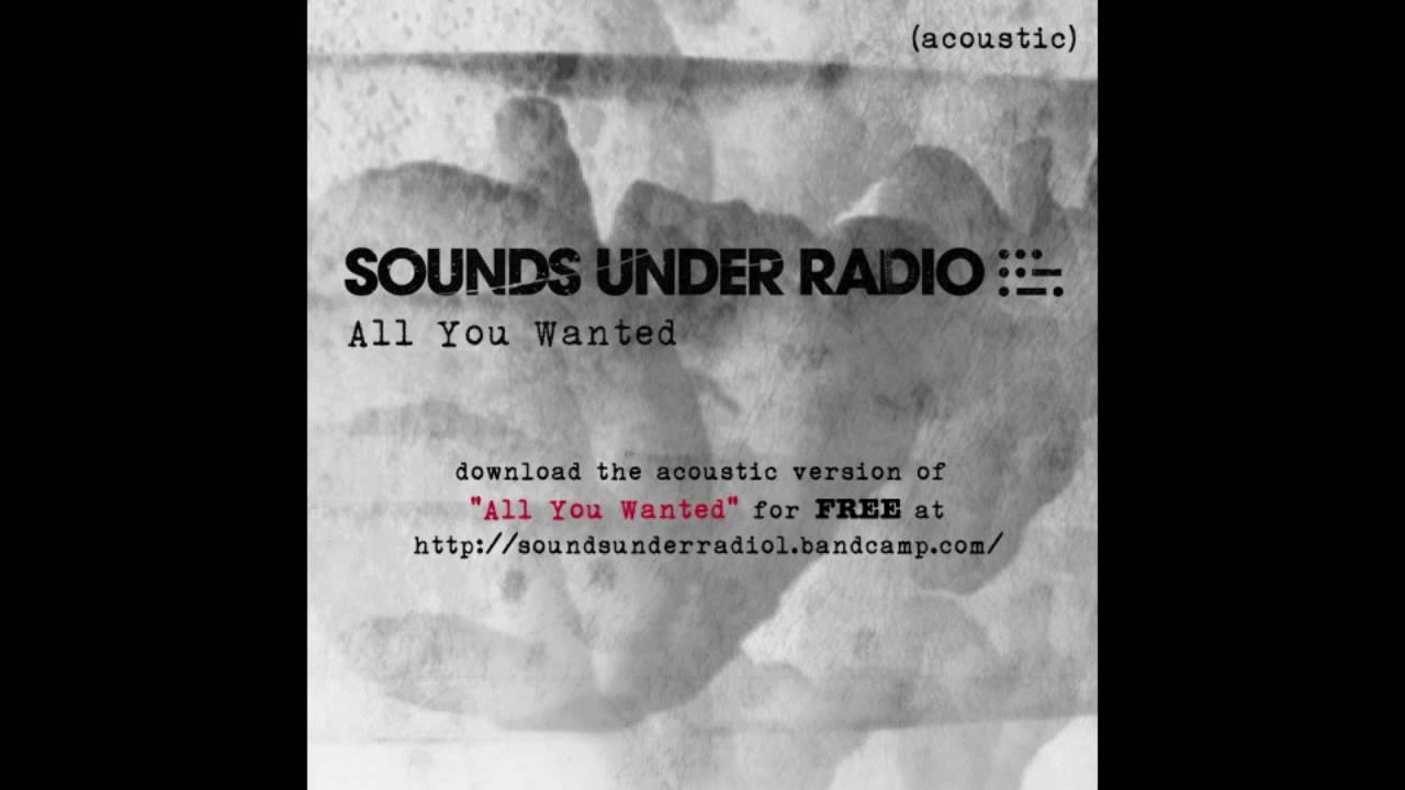 Sounds Under Radio - All You Wanted (acoustic) - YouTube