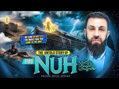950 Years Of Dawah — The Story Of Nuh (AS) | EP 07 | Belal Assaad