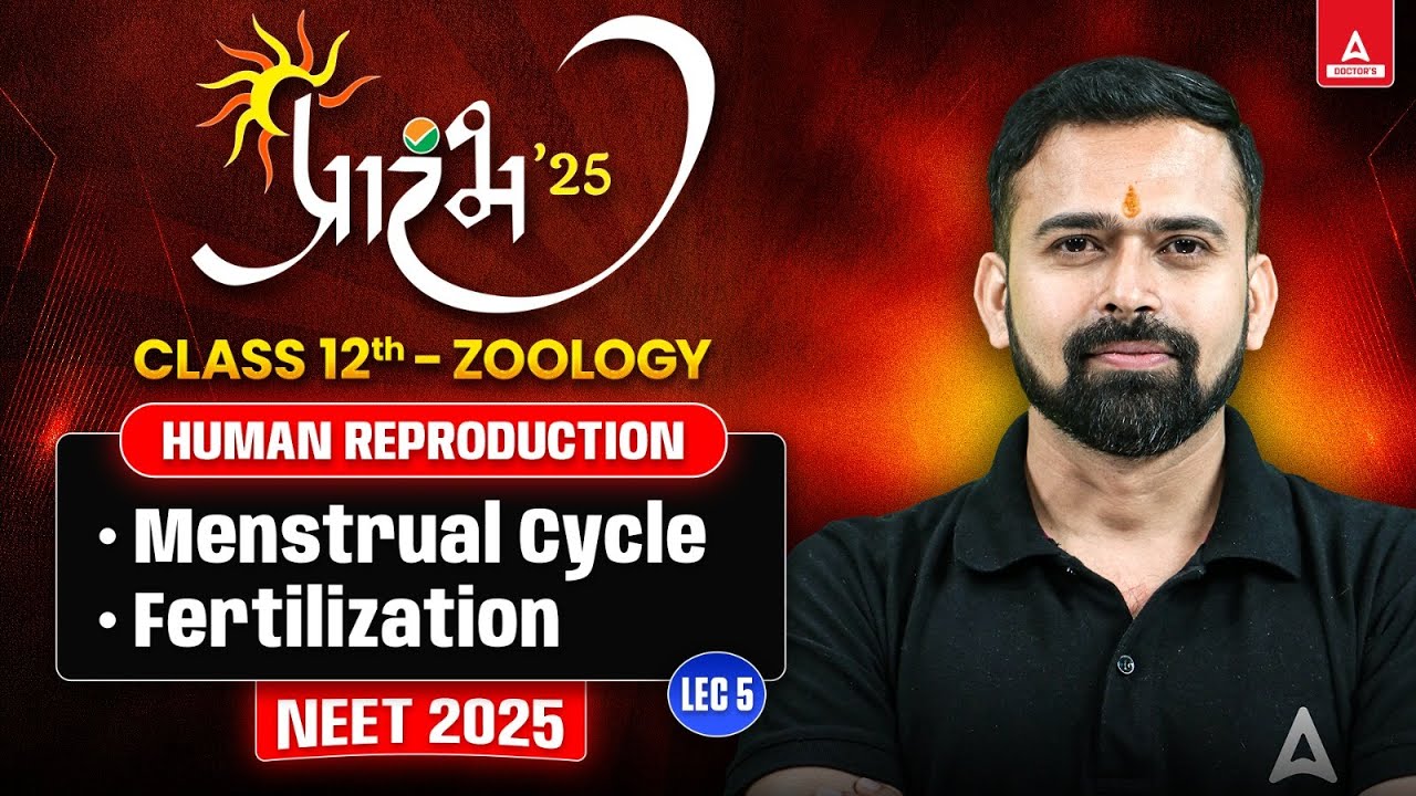 HUMAN REPRODUCTION CLASS 12 NEET 2025 | MENSTRUAL CYCLE, FERTILIZATION ...