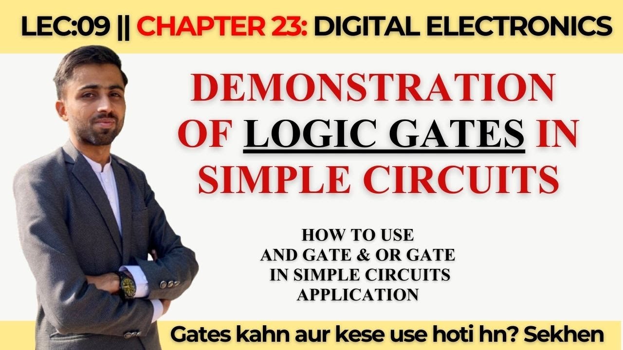 Lec 10|Demonstration of Logic Gates in Simple Circuit | @aqacademy1 USE ...