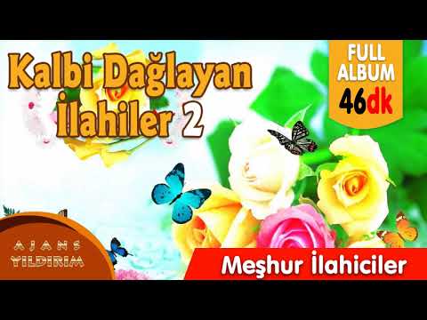 Kalbi Dağlayan İlahiler 💖  Sevilen İlahiler 🌹 Karışık İlahiler