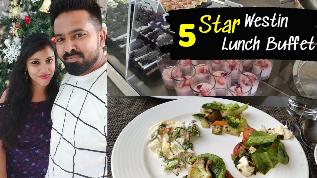 Westin Lunch Buffet | five Star hotel Lunch Buffet | Westin Chennai ...