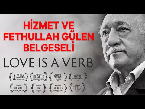 Hizmet Hareketi Belgeseli - Love is a Verb - Sevgi bir Fiildir
