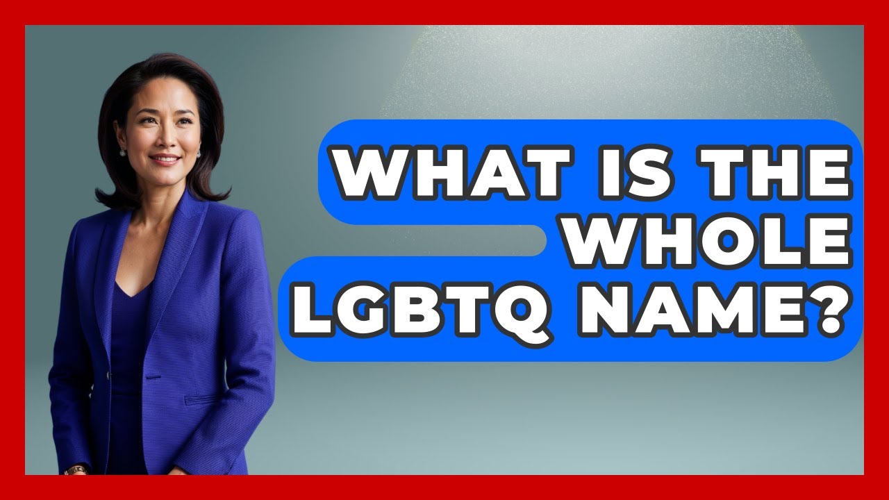 What Is The Whole LGBTQ Name? - Gender Equality Network - YouTube