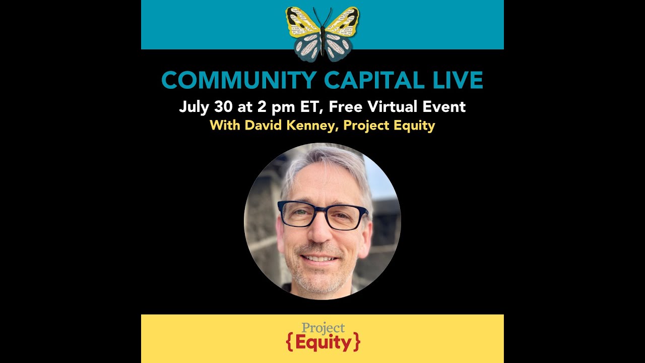 Community Capital Live: David Kenney of Project Equity - YouTube