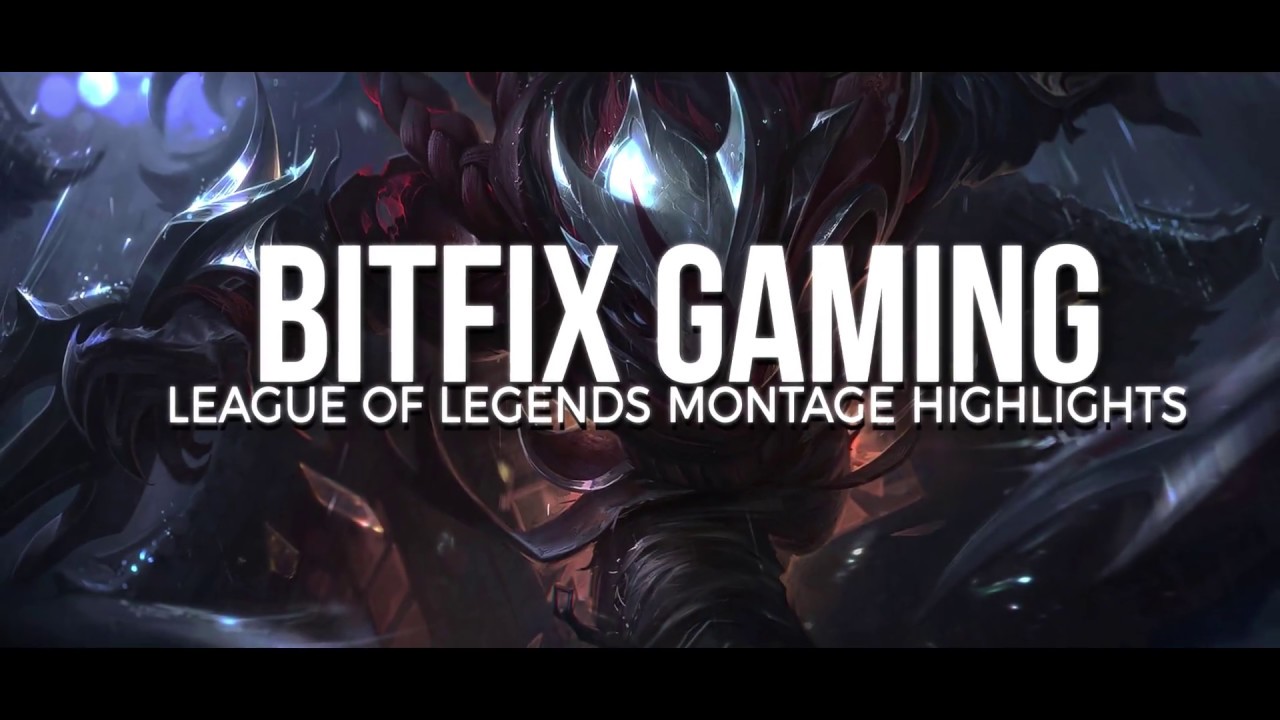 Bitfix Gaming - League of Legends Montage #1 - YouTube