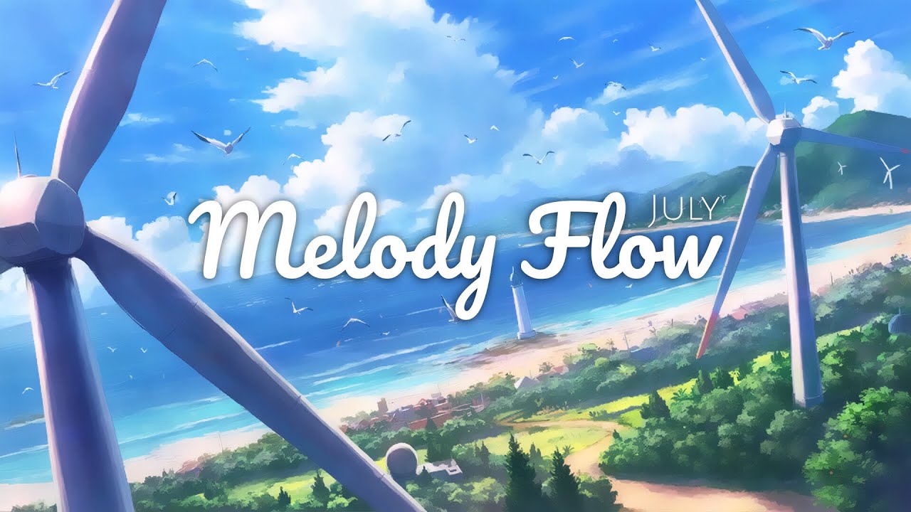 Melody Flow - July - YouTube