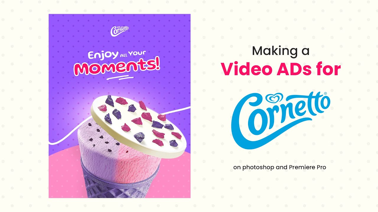 Making a video ADs for Cornetto in Photoshop and Premier Pro | Devjit ...