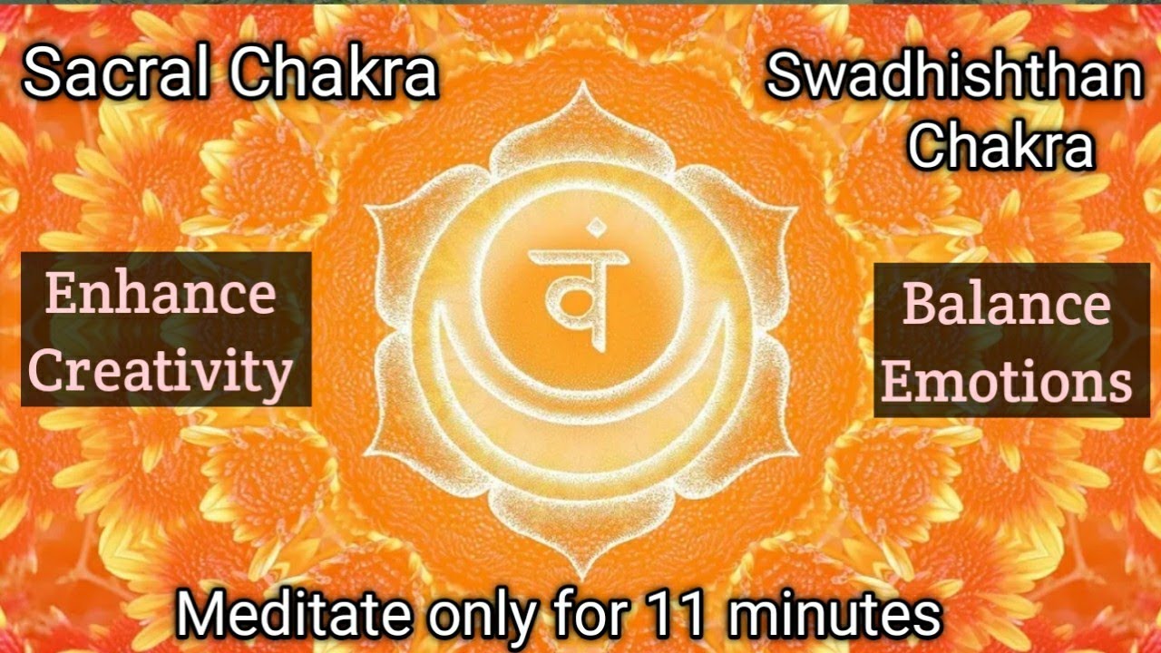 Sacral Chakra Healing Chants |Swadhishthan Chakra |Enhance Creativity ...