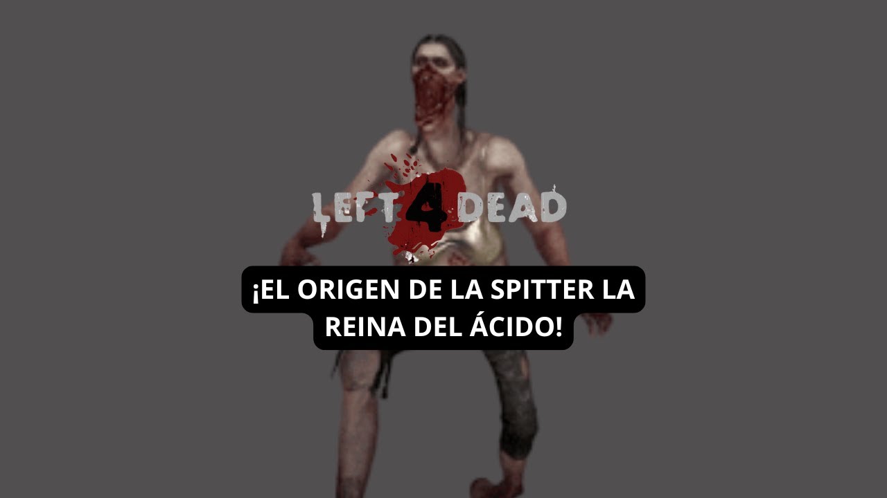 La Spitter la reina del ÁCIDO en Left 4 Dead 2 - YouTube
