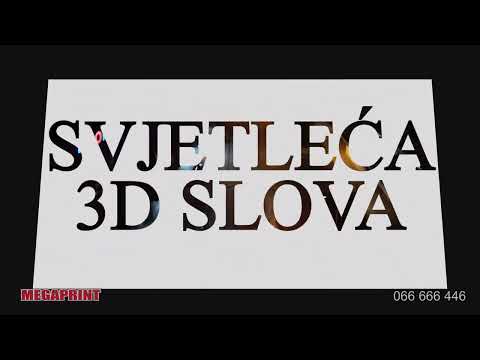 SVIJETLEĆE REKLAME / 3D SLOVA / MEGAPRINT ŠTAMPARIJA