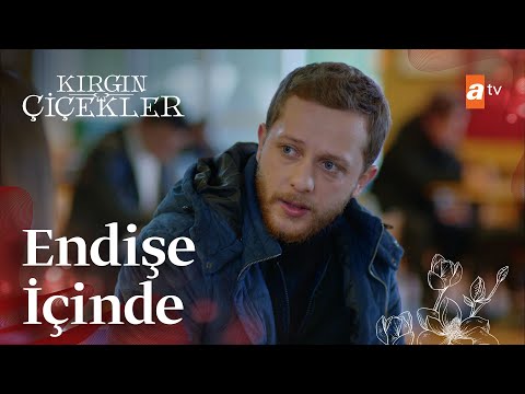 ''Babam için kayıp ilanı verelim!'' - Kırgın Çiçekler 110. Bölüm