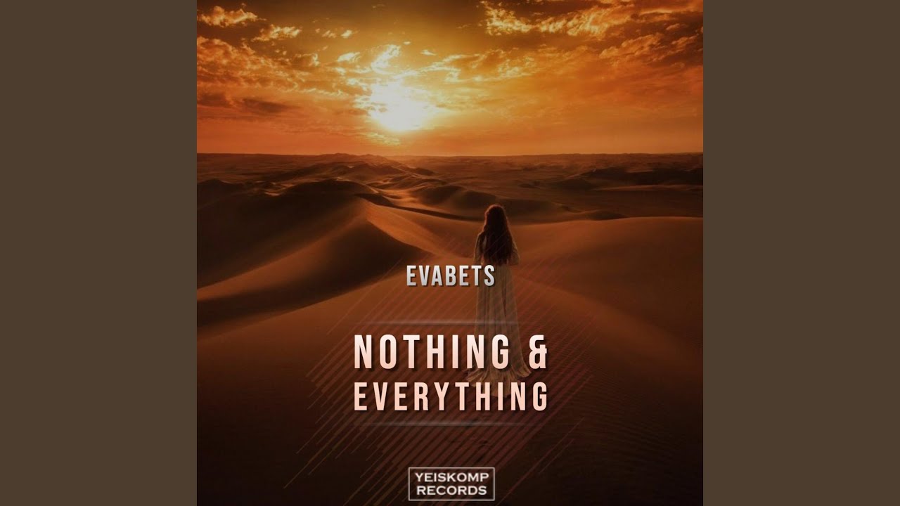 Nothing & Everything (Original Mix) - YouTube