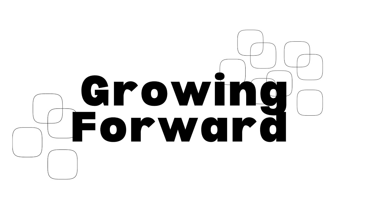 Growing forward - YouTube