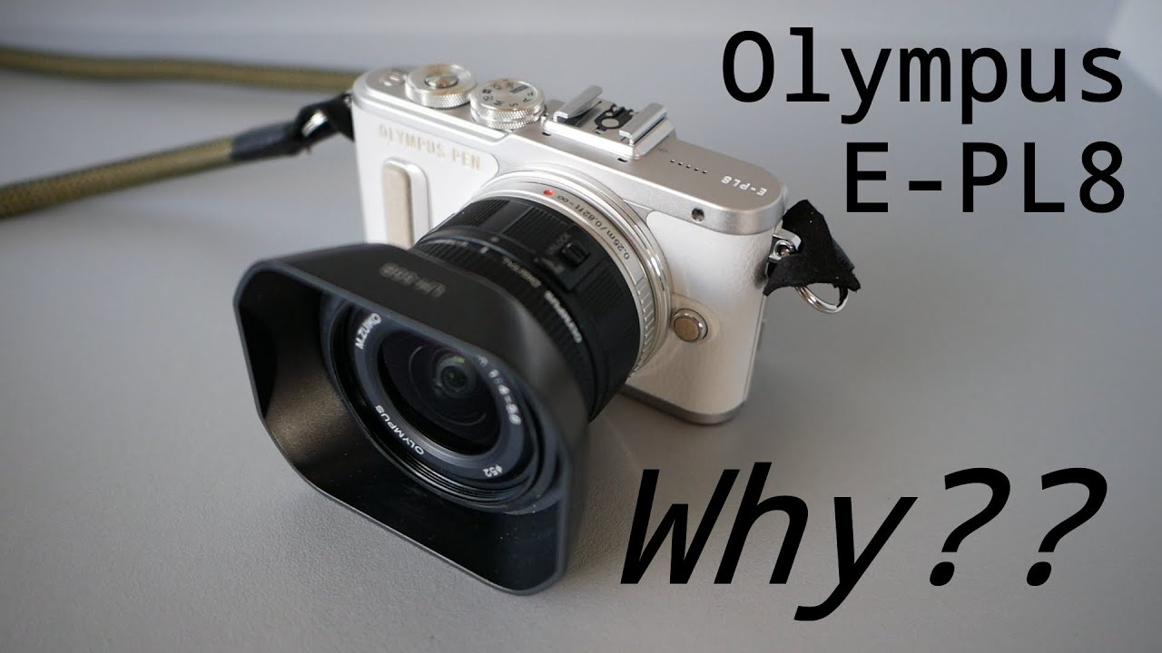 Olympus Pen E-PL8 - Really? But why? - YouTube
