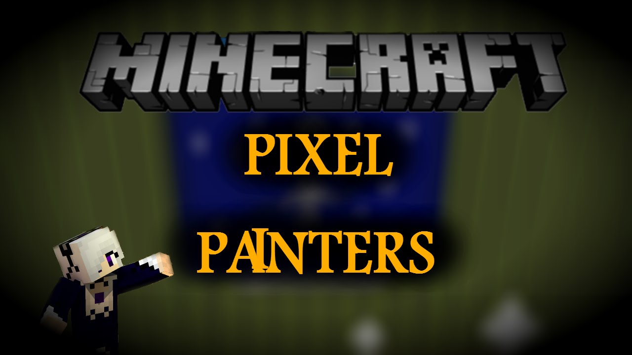 MINECRAFT: PIXEL PAINTERS | MIS OBRAS DE ARTE (?) - YouTube