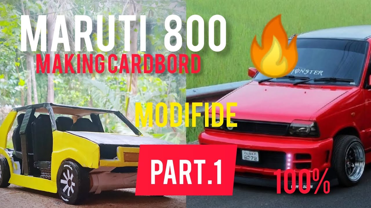 how to made maruti 800 modifide car with cardbord /part. 1/100%/body ...