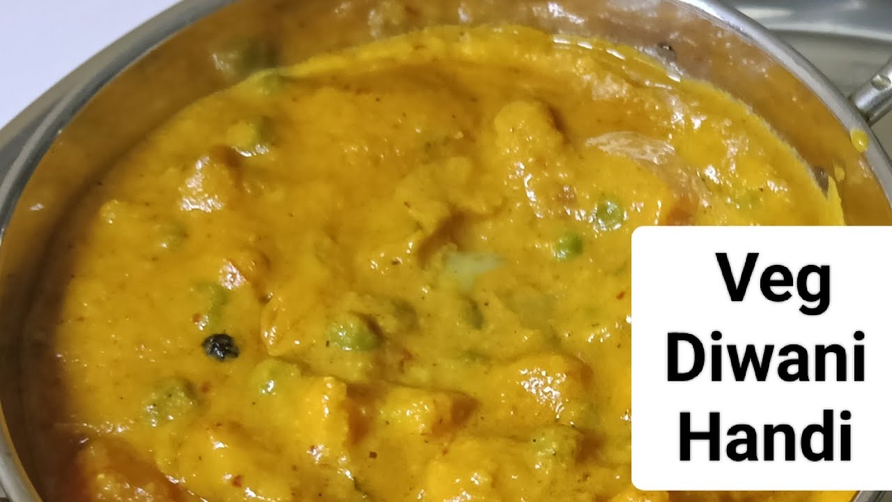 Veg Diwani Handi Recipe| Subz Diwani Handi|Dhaba Style Cooking | - YouTube