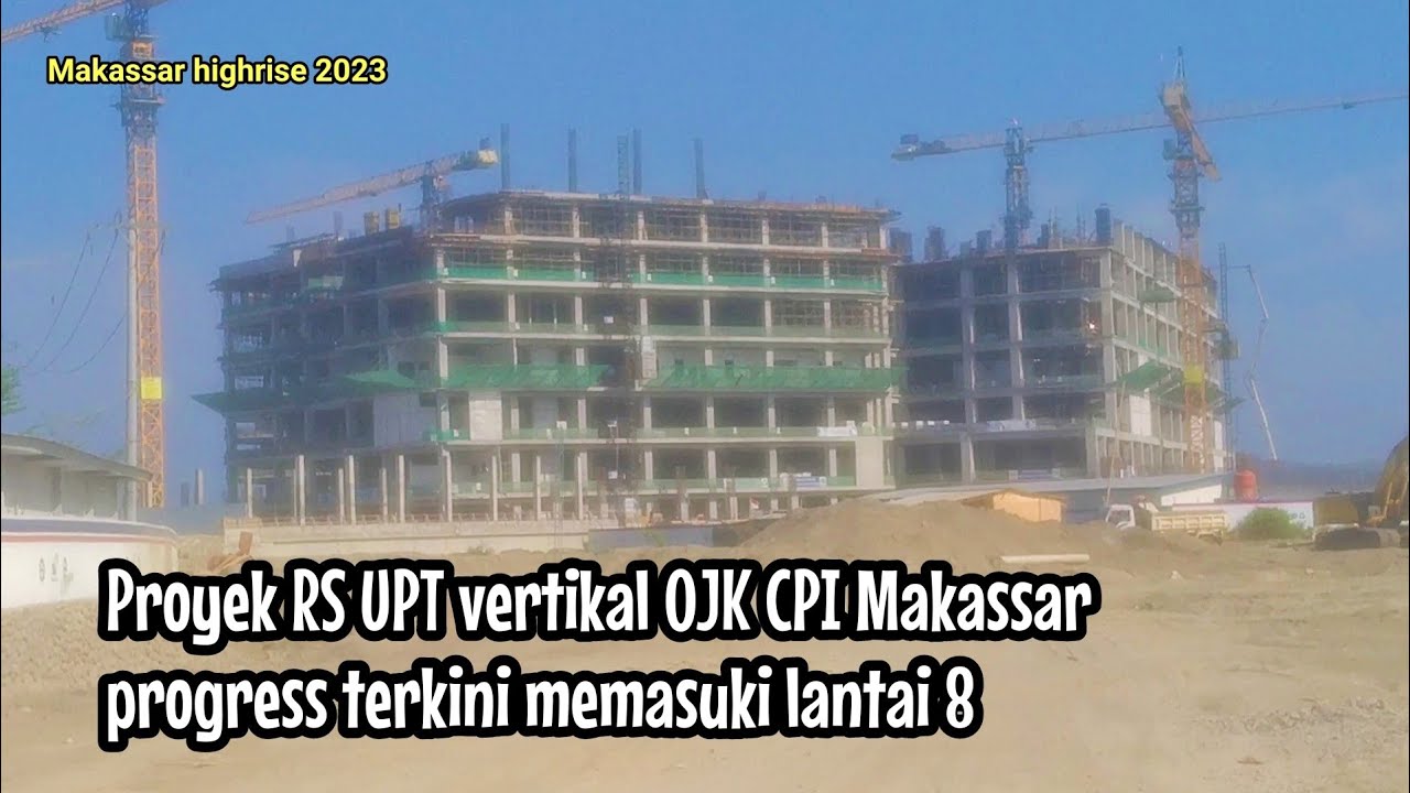 Proyek RS UPT vertikal OJK Makassar konstruksi memasuki lantai 8 - YouTube