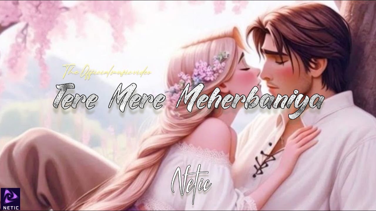 "Tere Meherbani" ( Official Music Video ) Netic #trending - YouTube