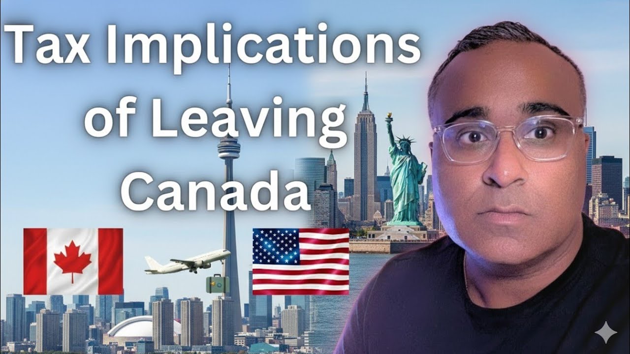 ACCOUNTANT EXPLAINS: Tax Implications of Leaving Canada. Watch this ...