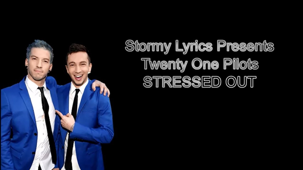 twenty one pilots: Stressed Out [lyric video] - YouTube