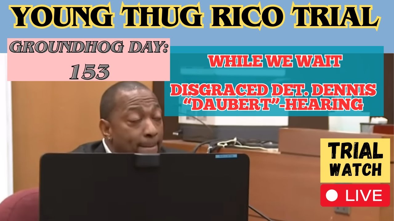 Young Thug RICO Trial - Groundhog Day: 153. - YouTube