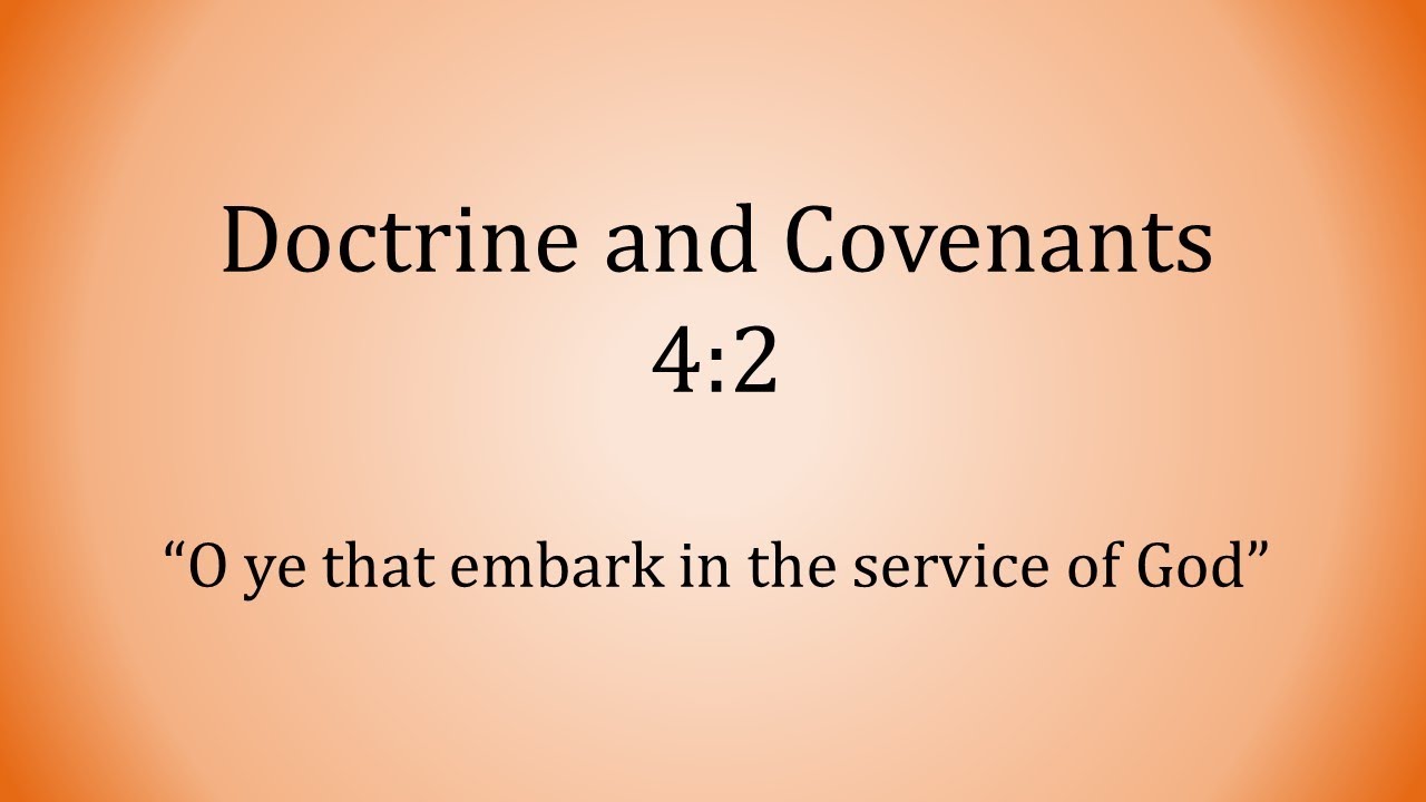 Doctrine and Covenants 4:2 - “O ye that embark” - Scripture Song - YouTube