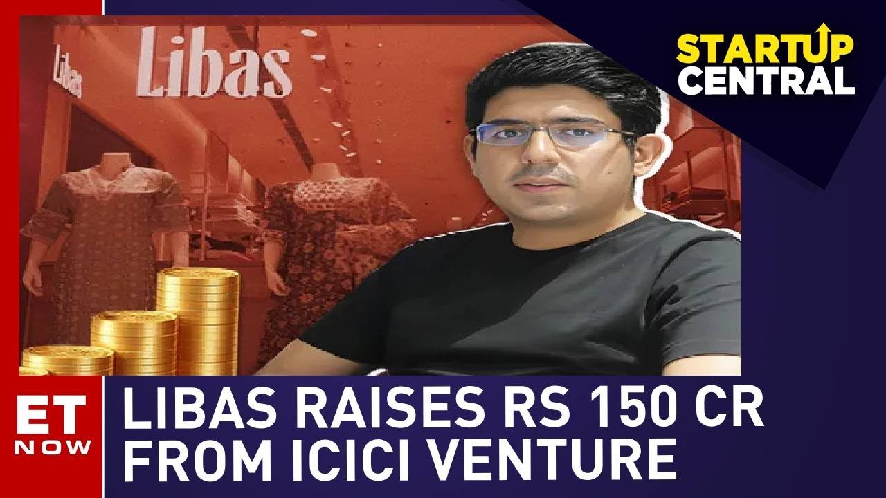 Libas Raises Rs 150 Cr from ICICI Venture | Eyes Rs 1,000 Cr in Revenue ...