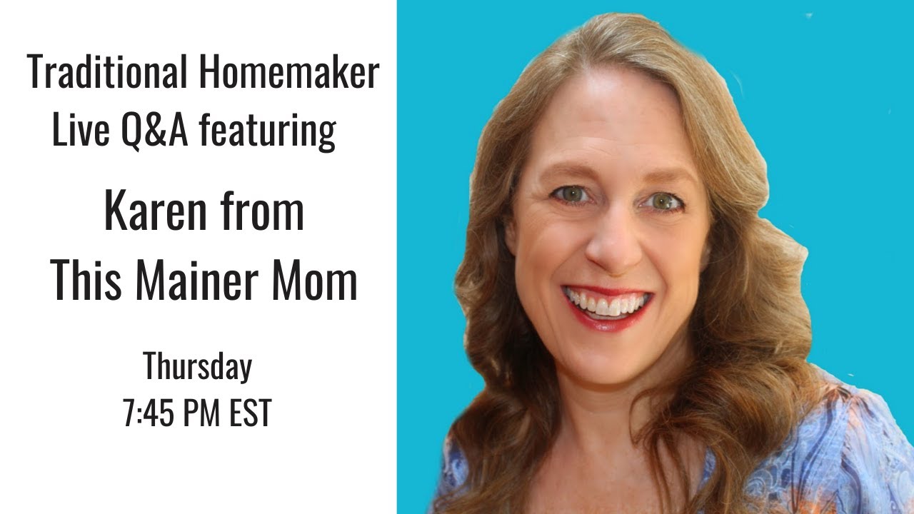 Traditional Homemaker Live Q&A featuring This Mainer Mom | A ...