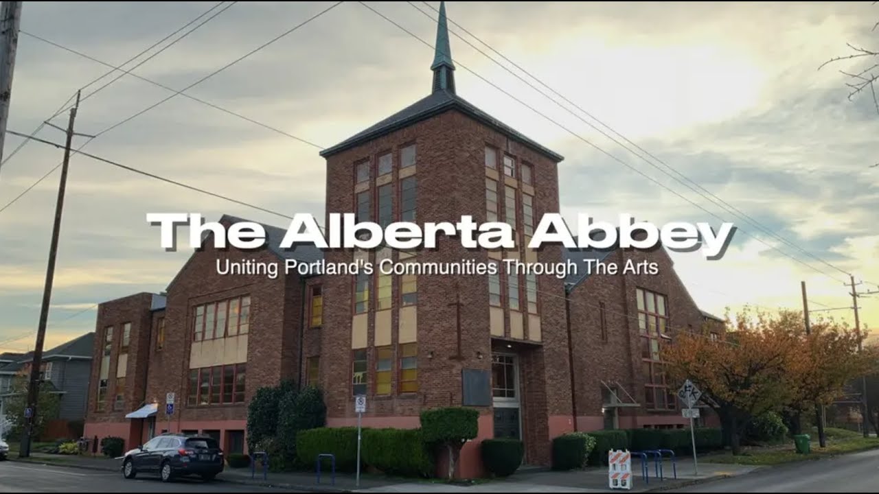 The Alberta Abbey: Uniting Portland's Communities Through The Arts ...