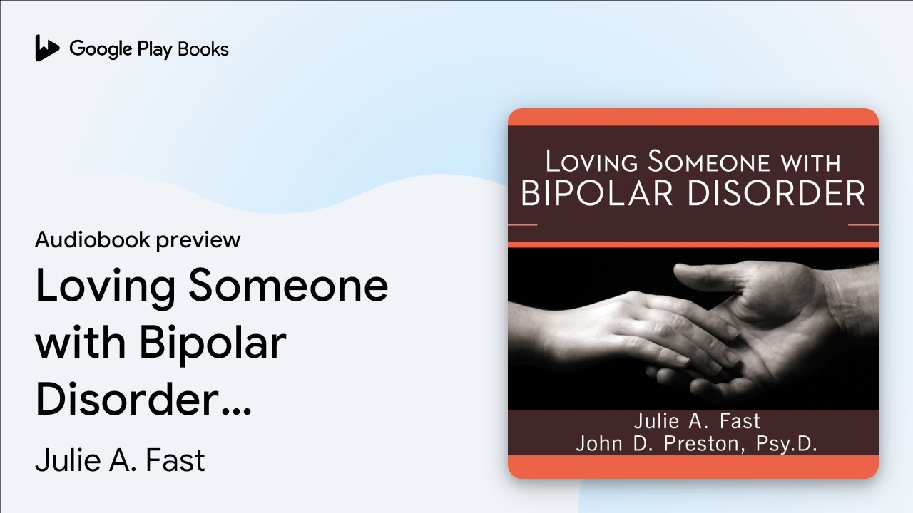 Loving Someone with Bipolar Disorder:… by Julie A. Fast · Audiobook ...