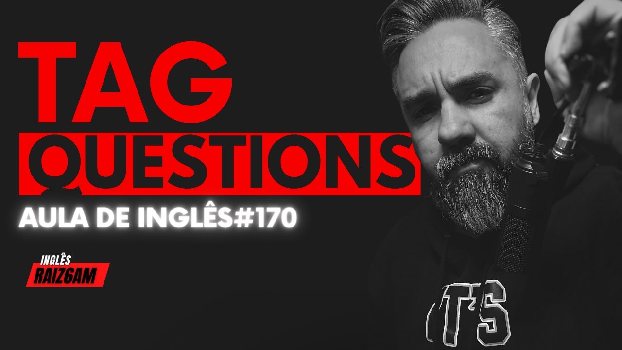 Inglês Raiz 6am #170 - Como usar o Tag Questions ou Question Tags em ...