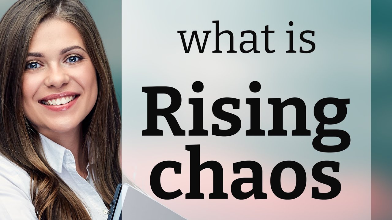 Unraveling the Meaning of "Rising Chaos" - YouTube