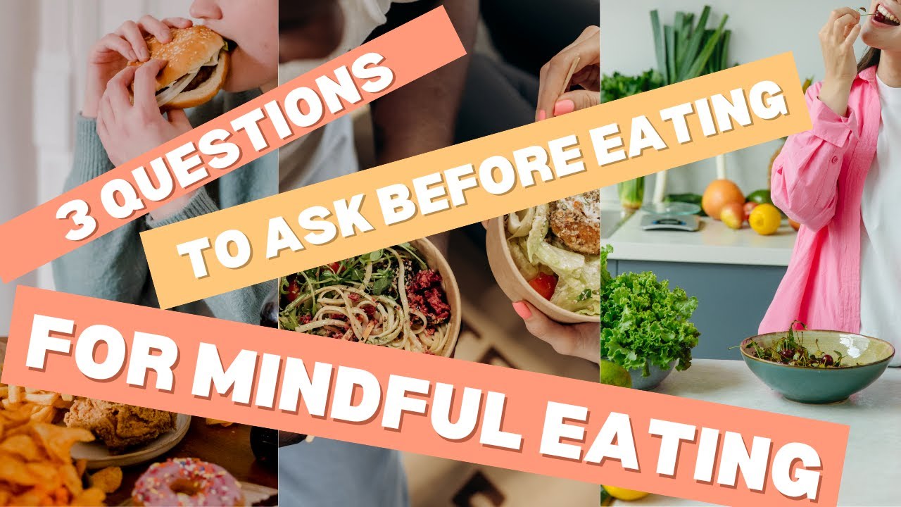 Mindful eating: 3 questions to ask before eating - YouTube