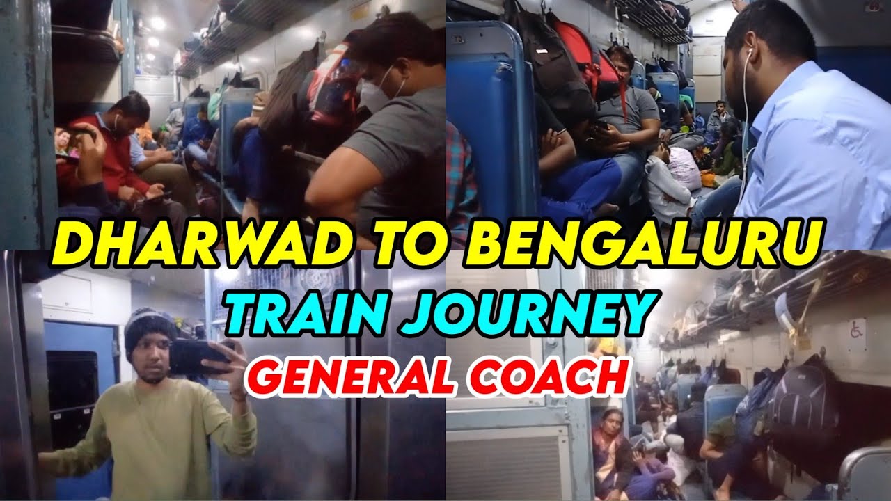 Dharwad to Bengaluru Train Journey | General Coach | KSR Bengaluru SF ...