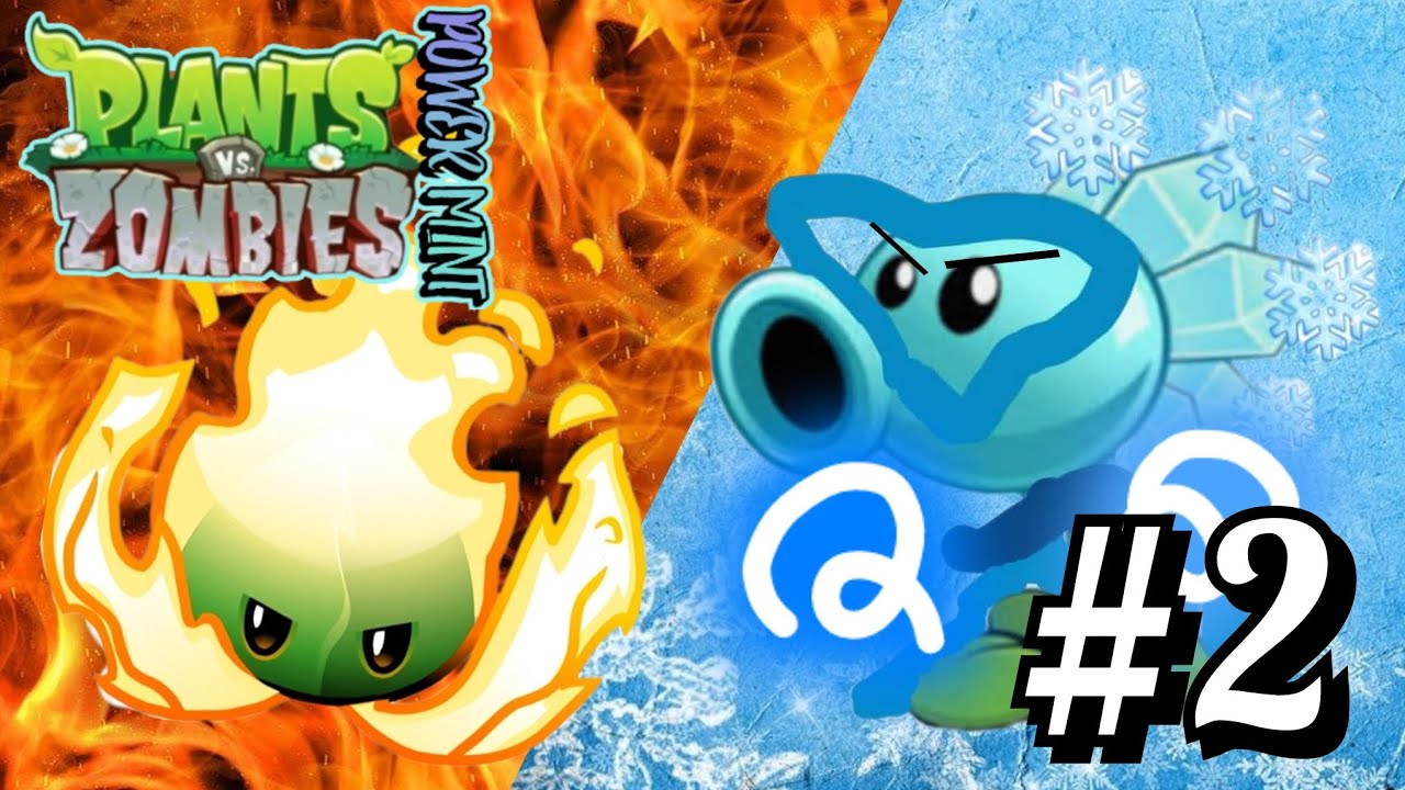 🔥PvZ Power Mint - Tập 2 : Lửa và Băng #plantsvszombies2 #animation ...