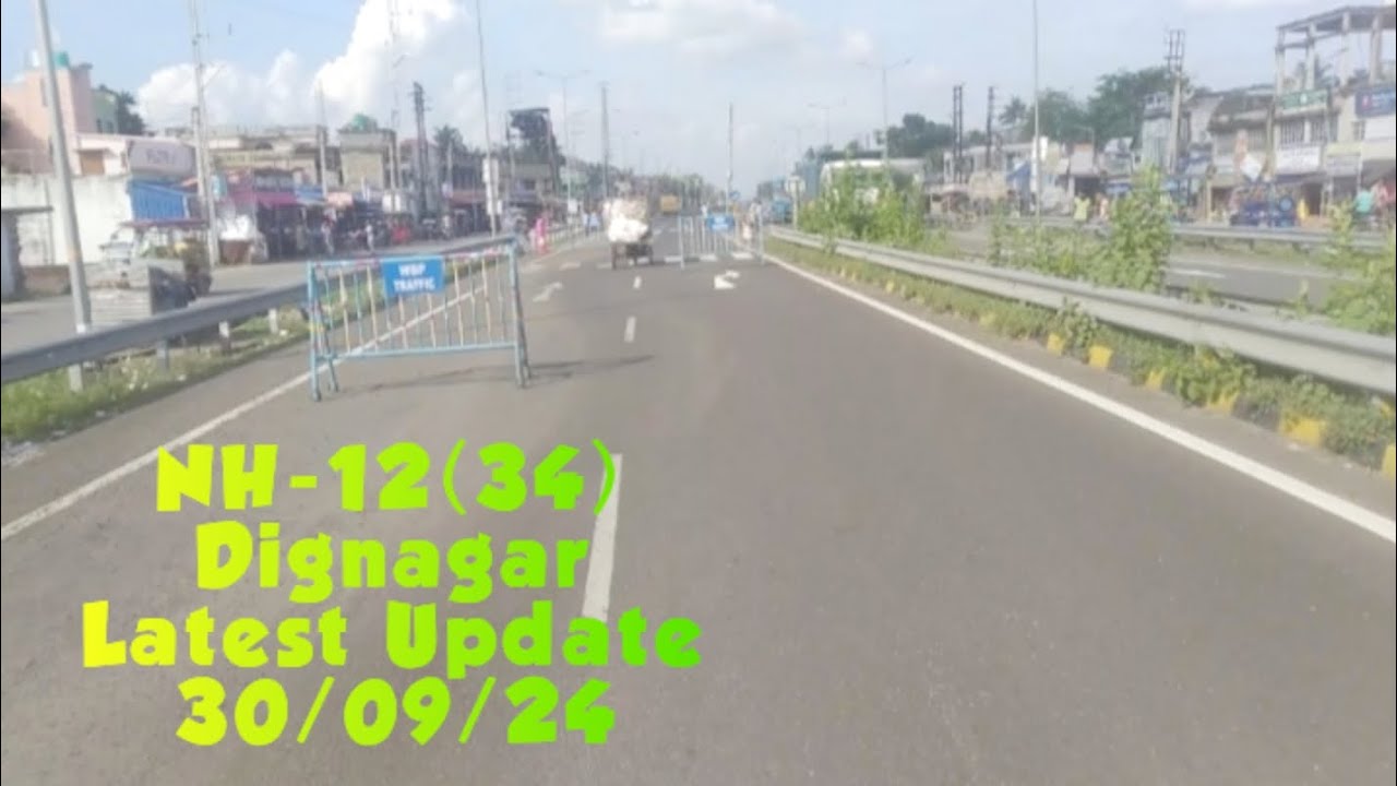 NH-12(34) Dignagar Latest Update 30/09/24 | NH-12 Update | NH-12(34 ...