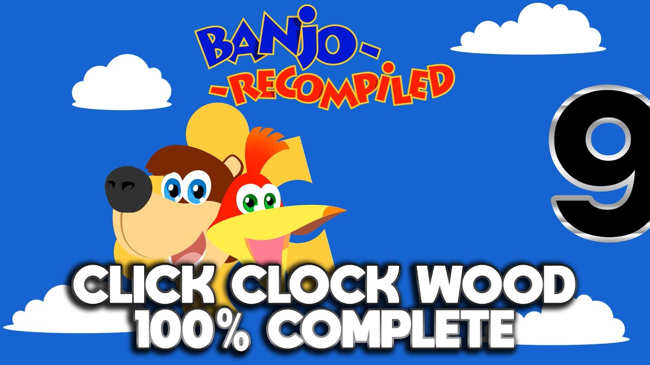 Banjo Kazooie (Recompiled) | Click Clock Wood | Guia 100% | Port Native ...