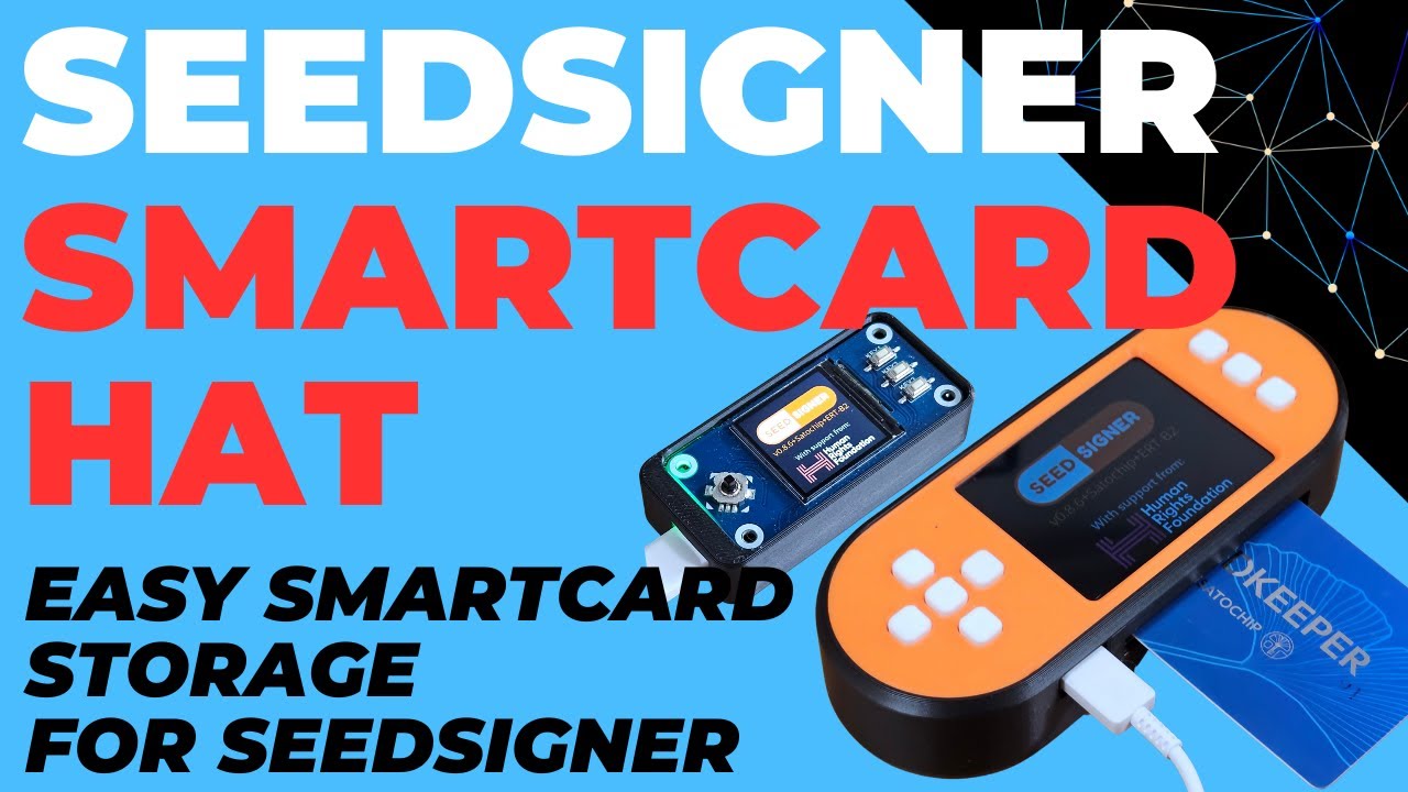 SeedSigner + SeedKeeper Smartcard Hat : Easy Secure Element Storage to ...