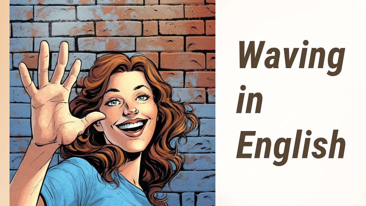 Waving in English: A Friendly Gesture of Nonverbal Greeting - YouTube