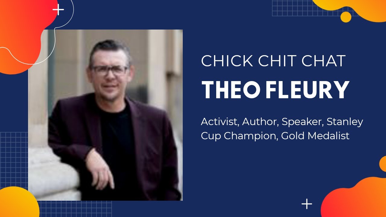 Chick Chit Chat with Special Guest Theo Fleury (Episode 26) - YouTube