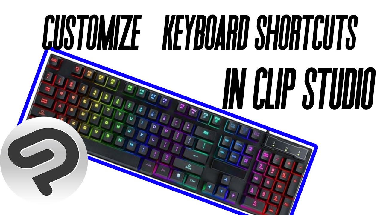 How to Customize your Keyboard Shortcuts in Clip Studio Paint.# ...