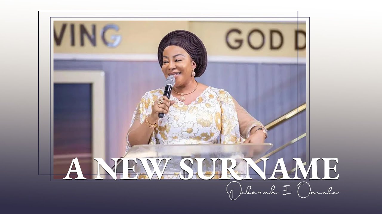 A NEW SURNAME || PASTOR DEBORAH EMMANUEL OMALE || WORD CHARGE - YouTube