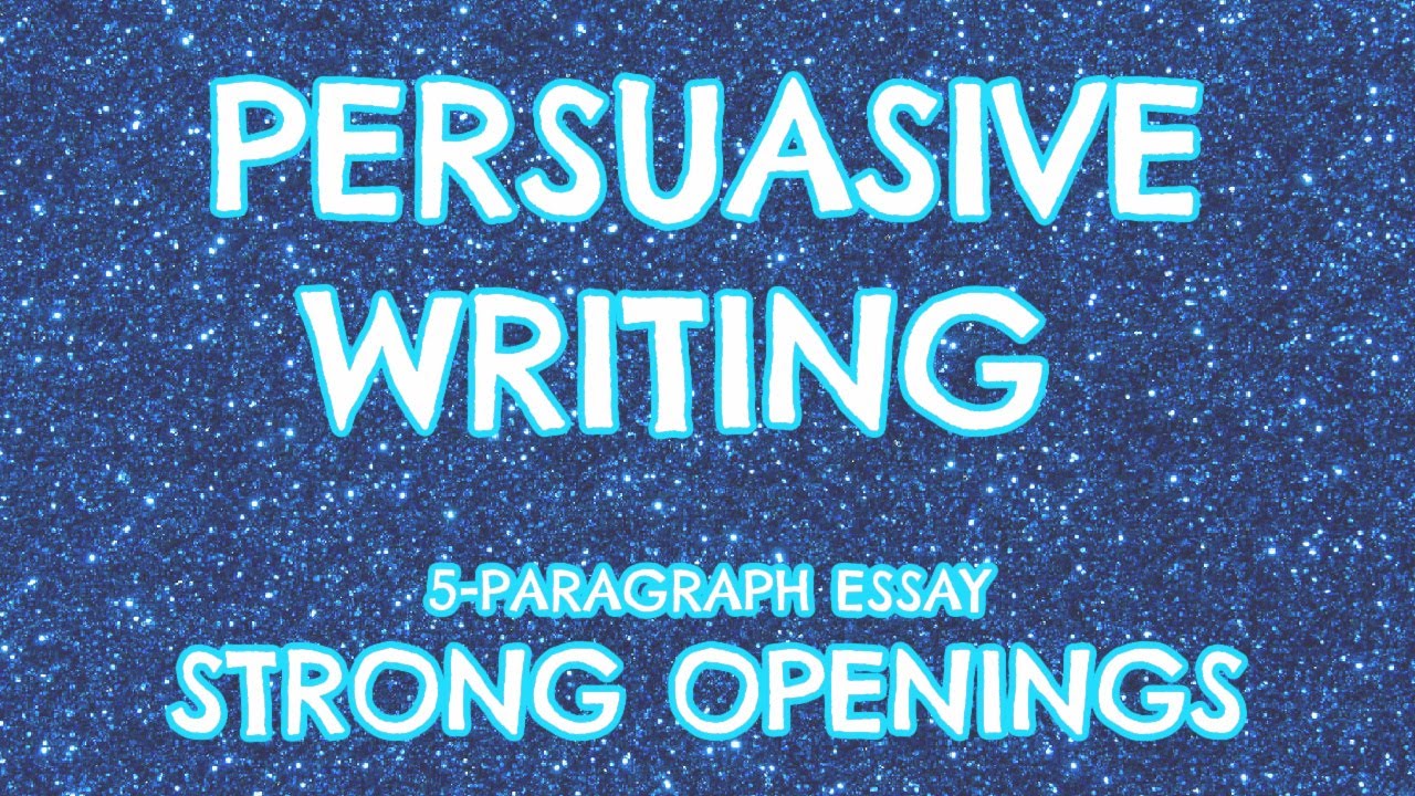 Persuasive Writing - Strong Opening - YouTube