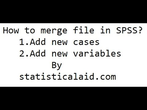 How to merge file in spss|how to combine two data set in spss[ add new cases & add new variables ...