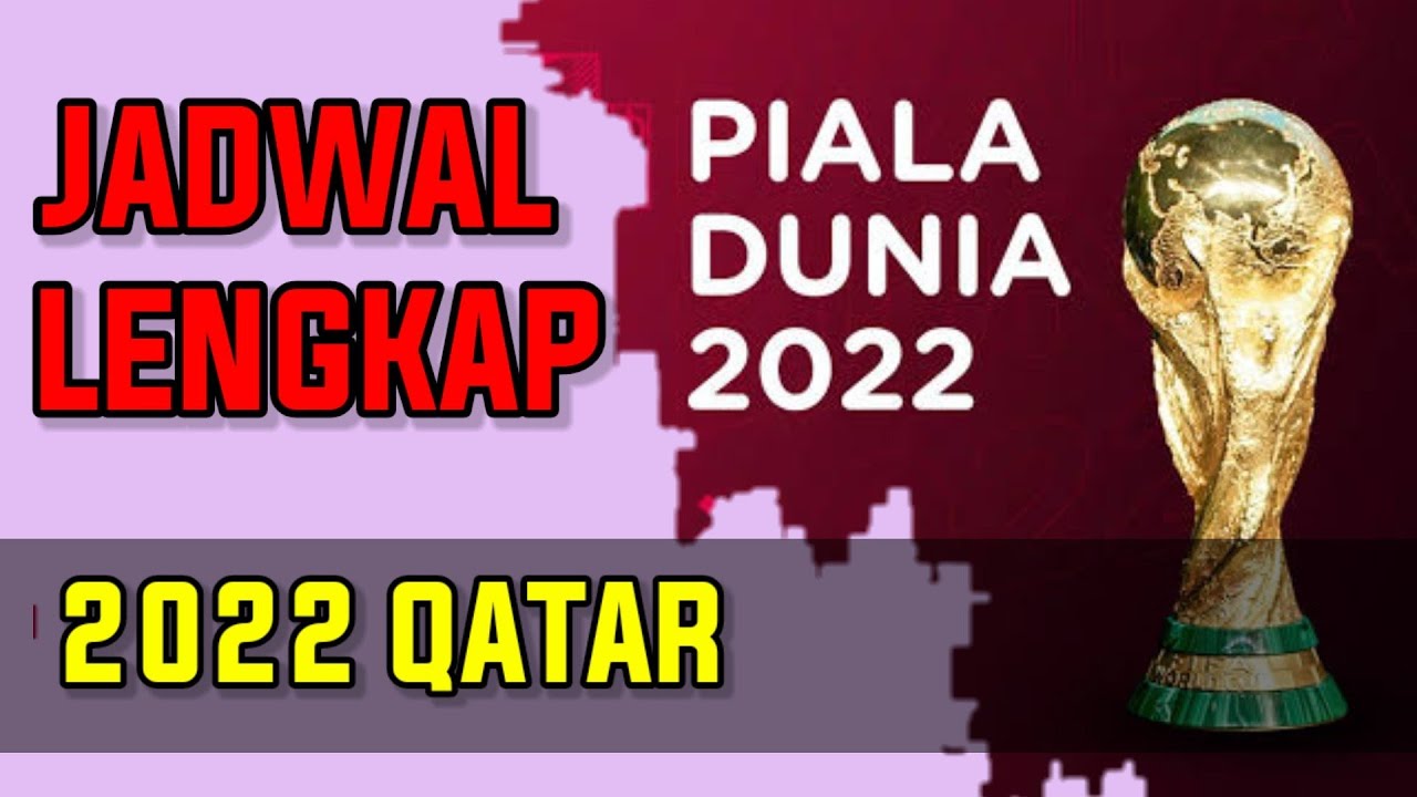 Jadwal Sepak Bola Piala Dunia 2022 Qatar - YouTube