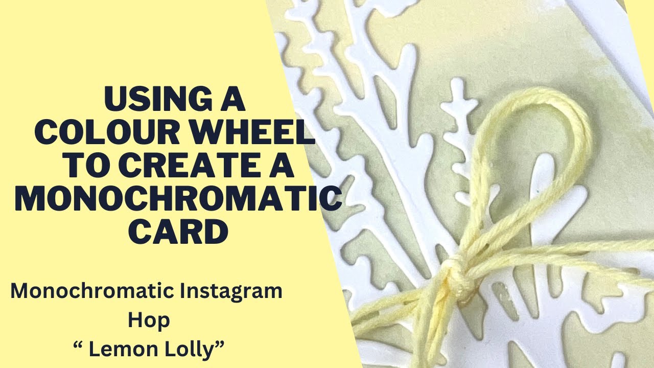 Using the Colour Wheel to create a Monochromatic Card - Lemon Lolly ...