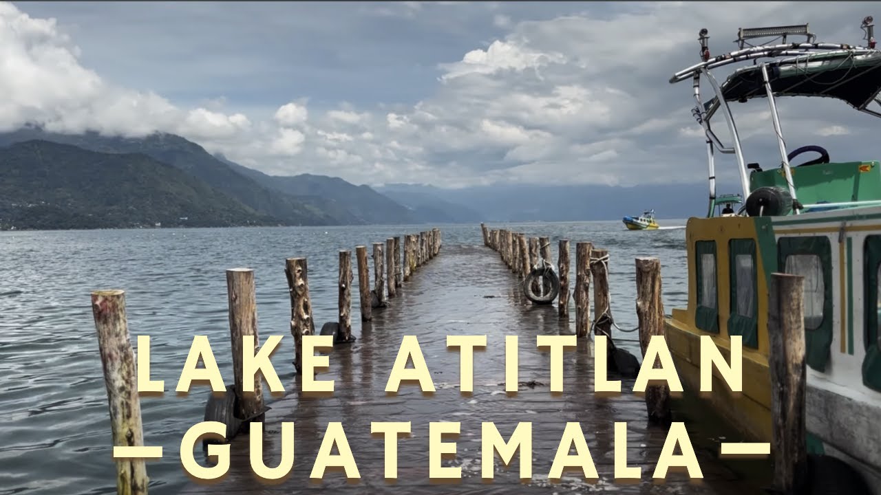 Lake Atitlan: A Paradise of Nature, Culture, and Adventure in Guatemala ...