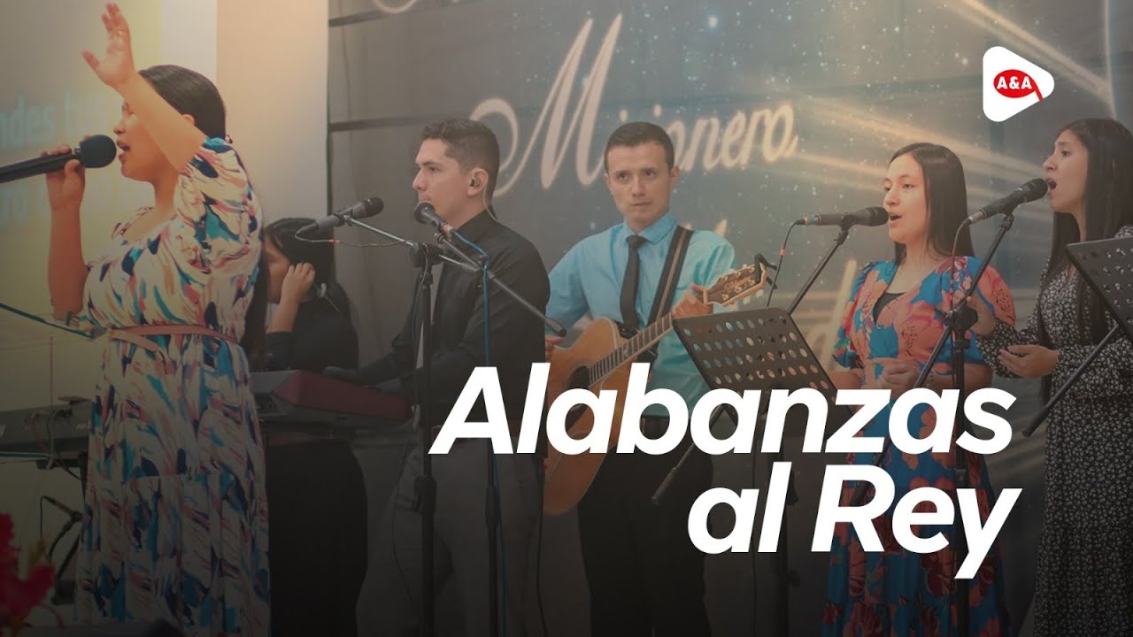 Alabanzas al Rey - YouTube